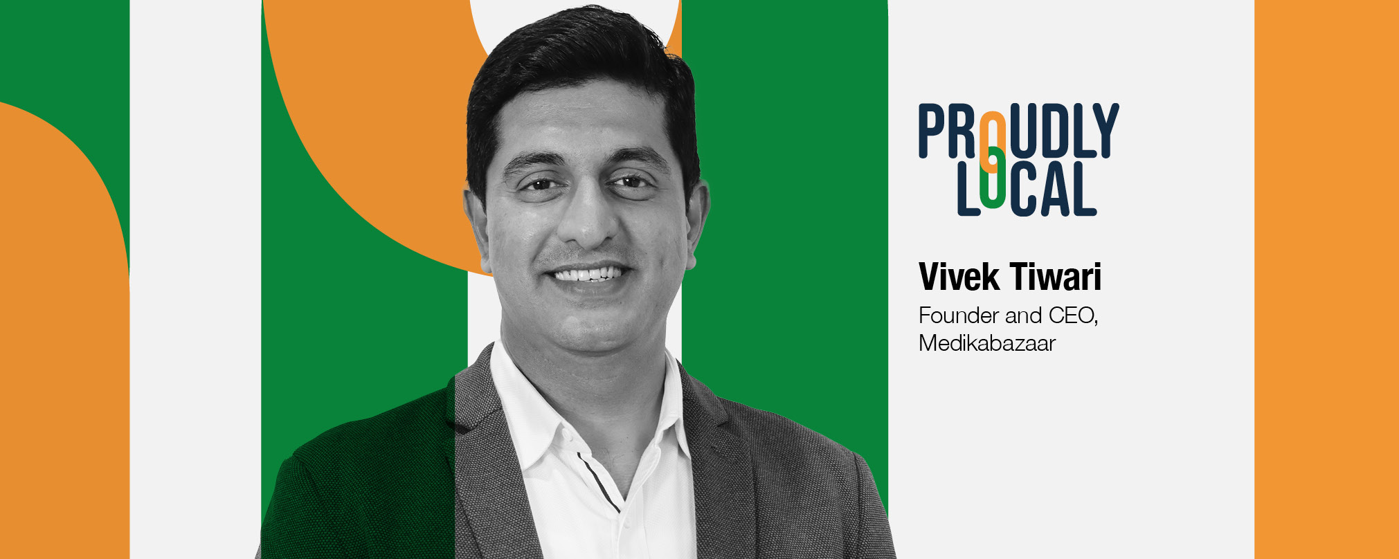 Proudly Local: Vivek Tiwari of Medikabazaar | Michael Page